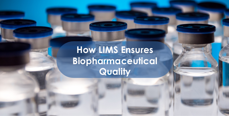 How LIMS Ensures Biopharmaceutical Quality